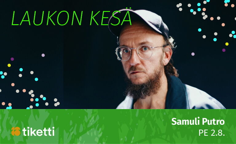 Samuli Putro | Osta lippu helposti | Tiketti